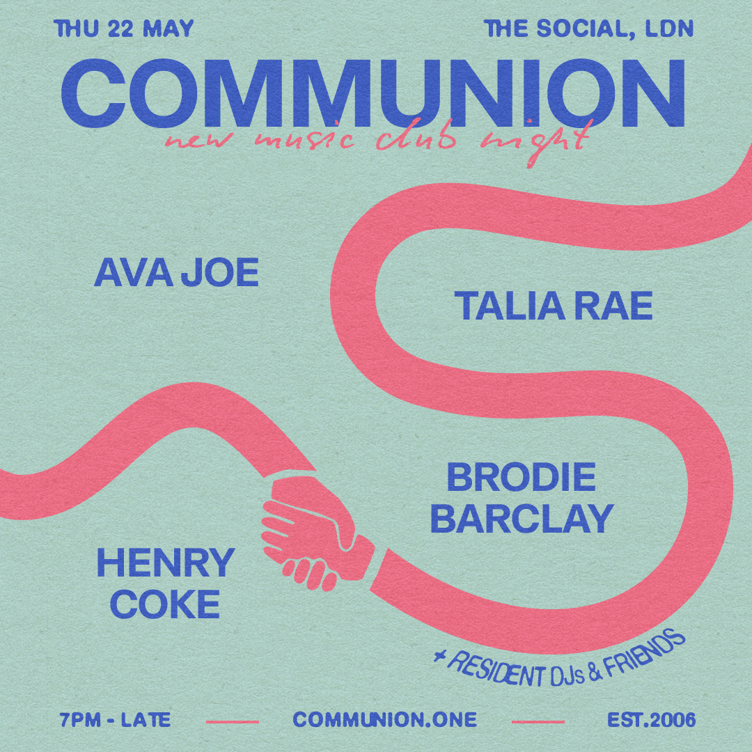 May Communion: Ava Joe + Talia Rae + Brodie Barclay + Henry Coke - The ...